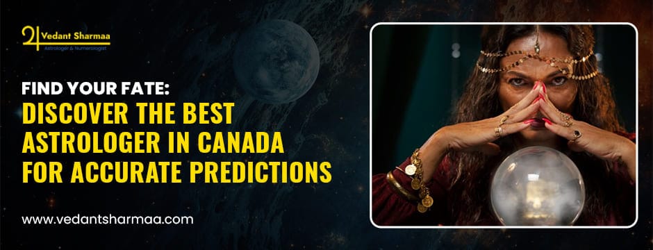 Best Astrologer in Canada: Get Accurate Predictions Today