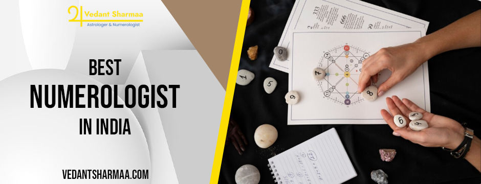 Best Numerologists in India – Consult Vedant Sharmaa